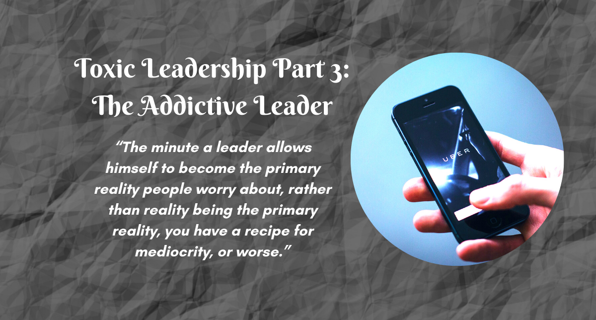 Toxic vs. Servant Leadership (Part 3): The Addictive Leader – Servant ...